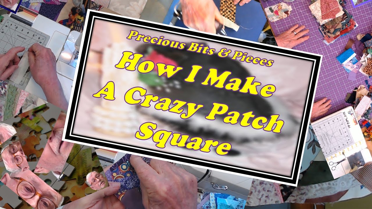 Bits & Pieces: HOW I MAKE A CRAZY PATCH SQUARE - YouTube