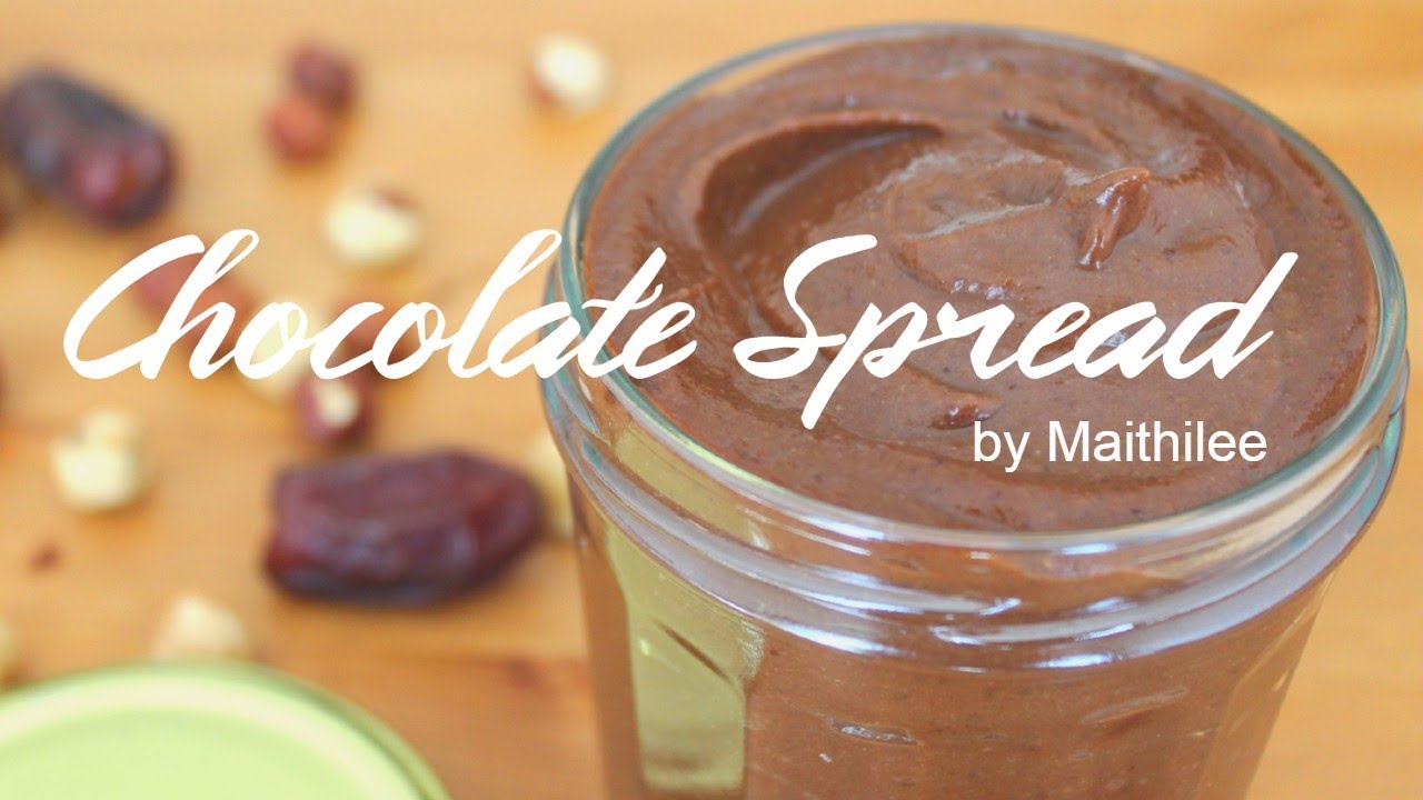HEALTHY/VEGAN CHOCOLATE SPREAD Recipe by Maithilee - YouTube