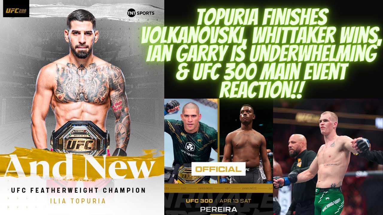 UFC 298 AFTERMATH: Topuria Finishes Volkanovski, Whittaker Wins & UFC ...