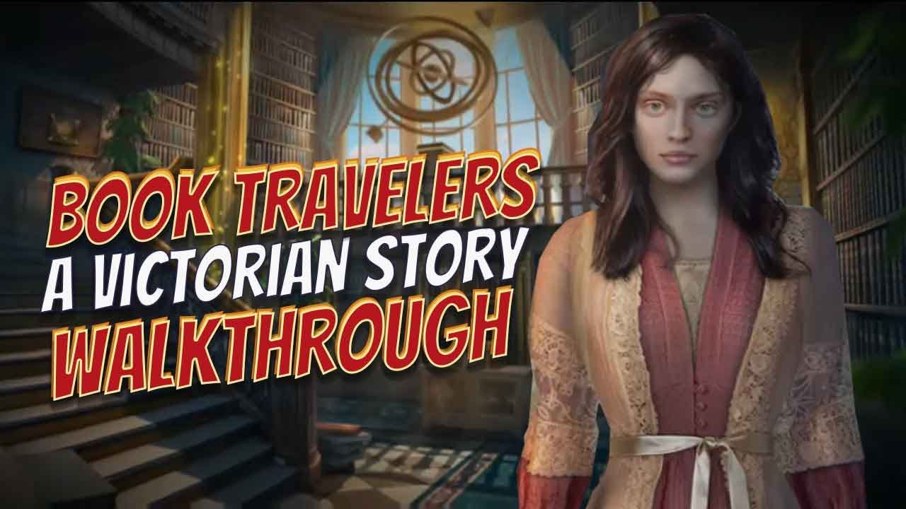 Book Travelers 1 A Victorian Story Walkthrough l @GAMZILLA- - YouTube