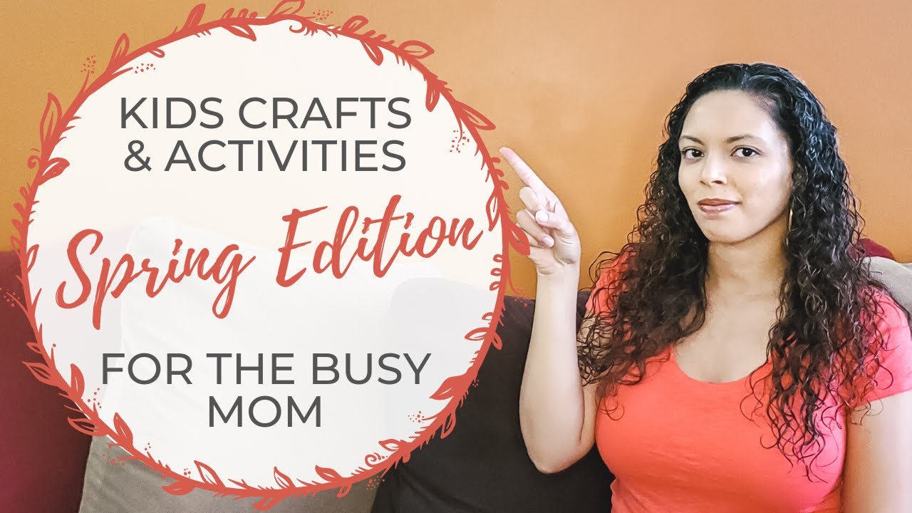 SPRING ACTIVITIES AND CRAFTS FOR KIDS || Perfect For Busy Moms - YouTube