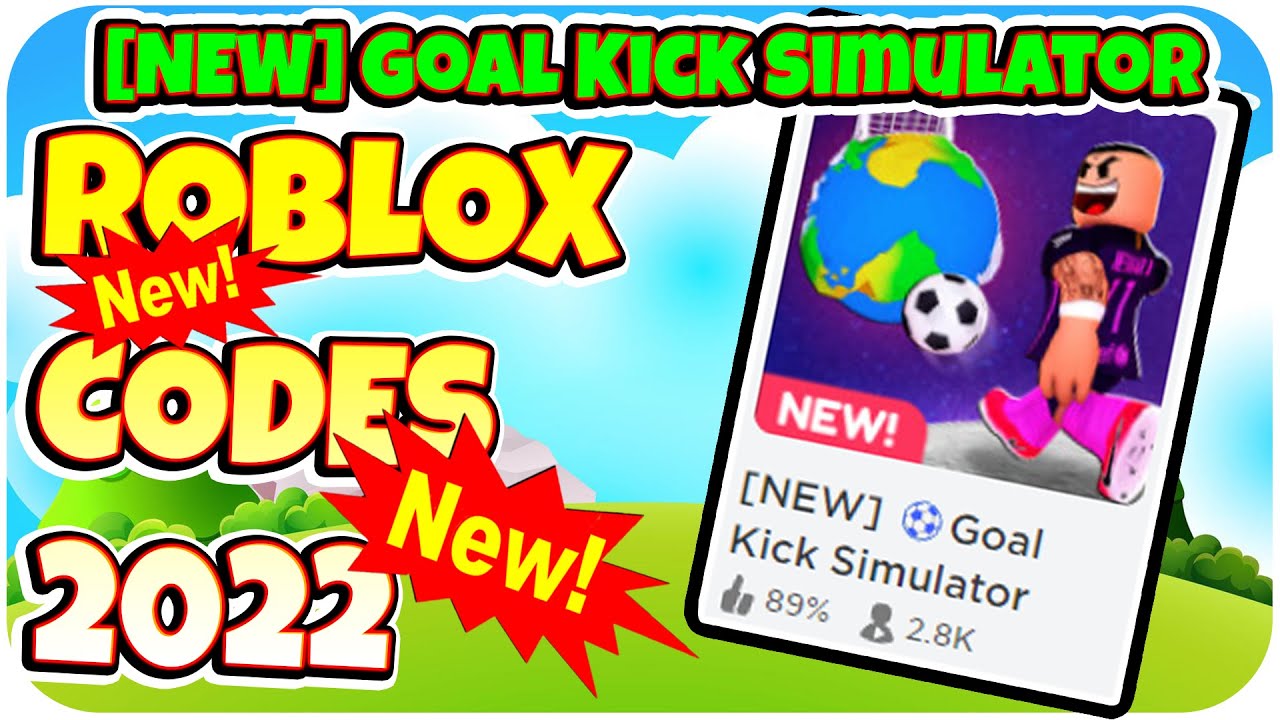 MAY2022 ALL WORKING CODES Goal Kick Simulator - YouTube