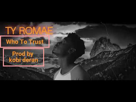 ty romae ‐ Who To Trust - YouTube