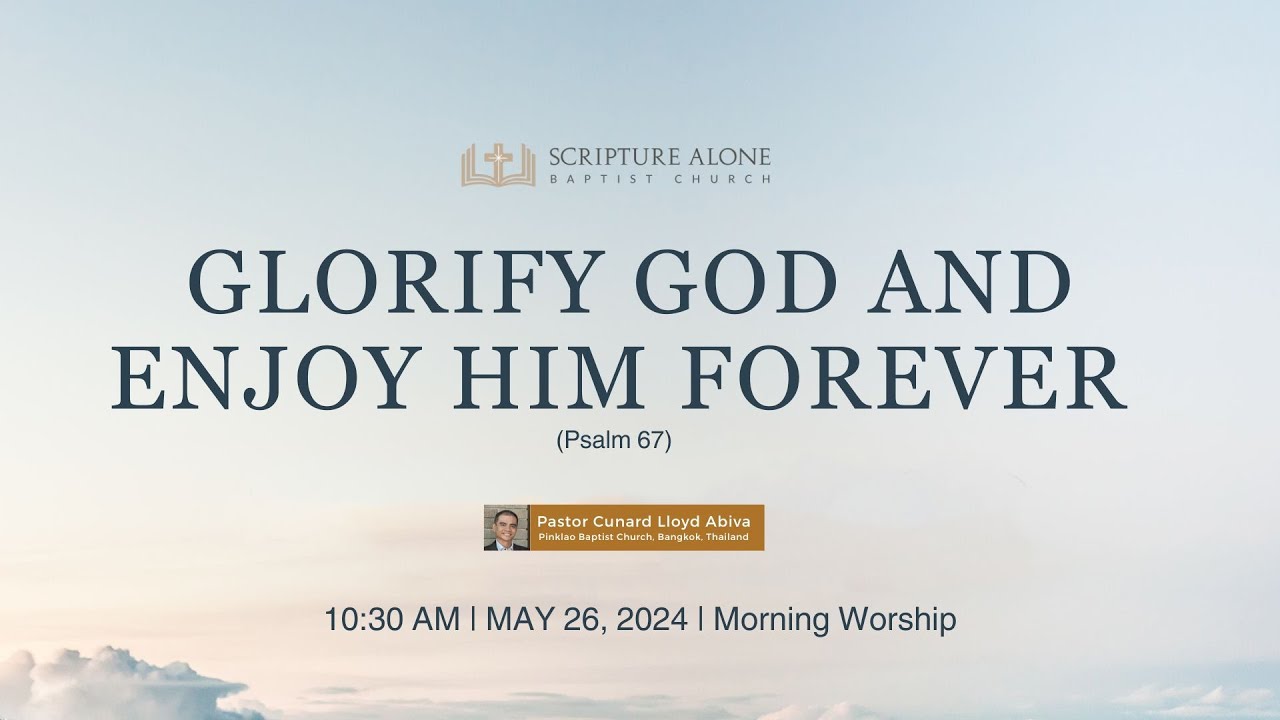 Glorify God and Enjoy Him Forever (Psalm 67) - YouTube