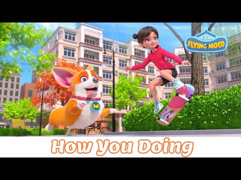 Flying MOCO 🐶 | How You Doing 你好嗎 | Flying MOCO Songs for Children 爆笑飛狗MOCO (2023) - YouTube