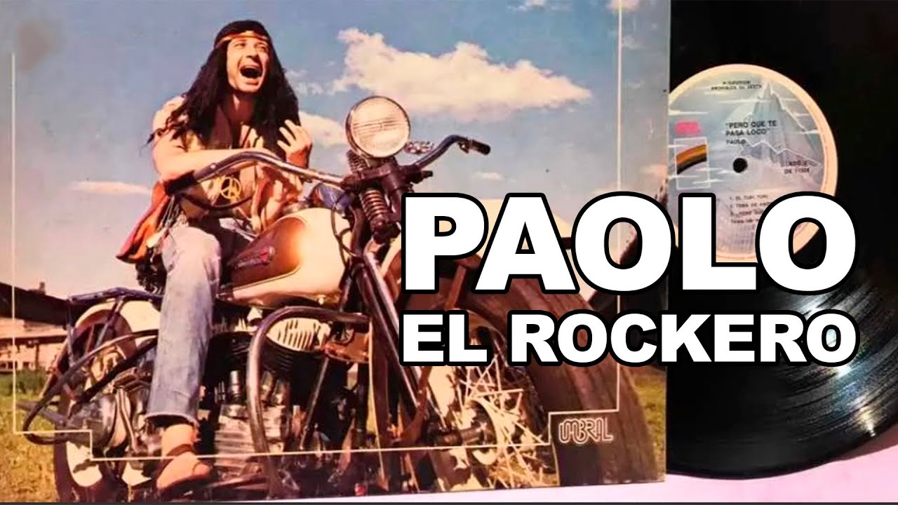 🌼 PAOLO EL ROCKERO - Vida y Obra de un Loco Persona - YouTube