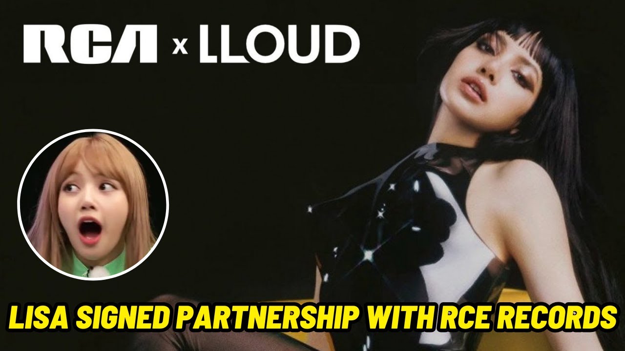 Lisa’s Label LLOUD Signed Partnership With RCE Records | #Lisa # ...