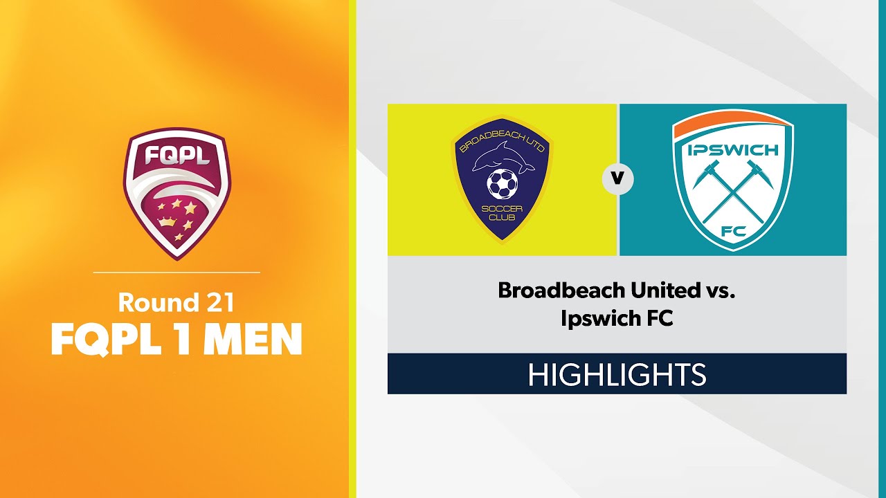 FQPL 1 Men Round 21 - Broadbeach United vs. Ipswich FC Highlights - YouTube