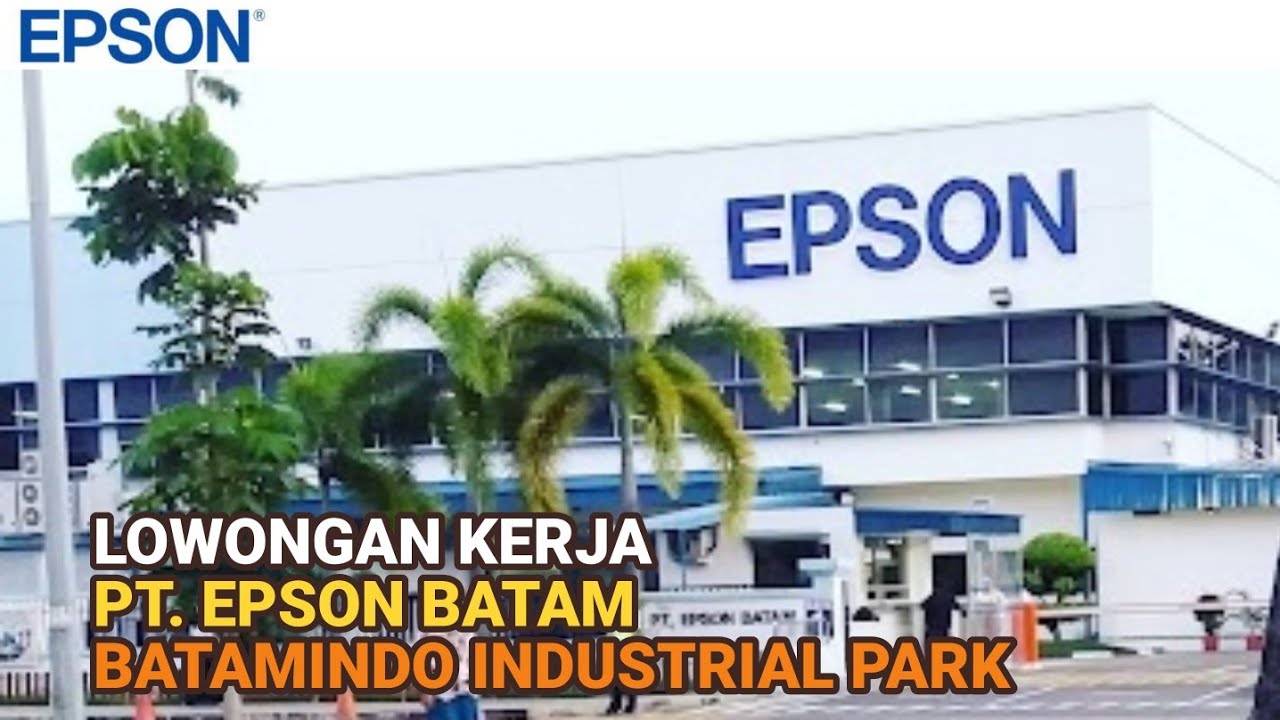 Loker Batam hari ini PT Epson Batam Info Lowongan Kerja Epson Batam ...