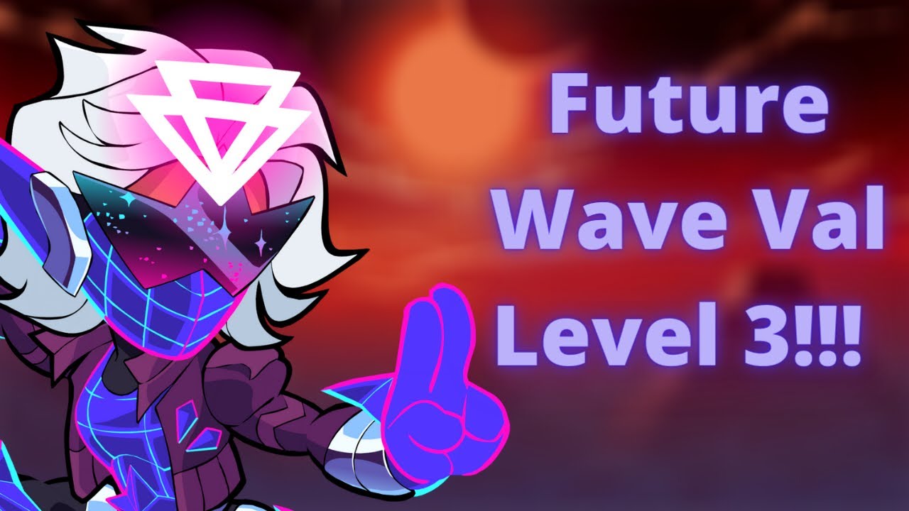 Future Wave Val Level 3!!! - Brawlhalla Gameplay - YouTube