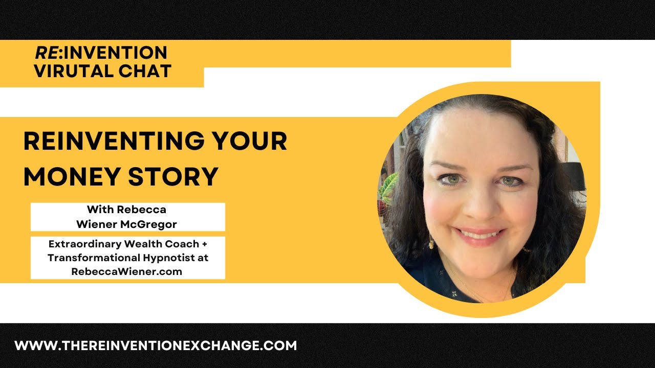 Reinventing Your Money Story with Rebecca Wiener McGregor | RE ...