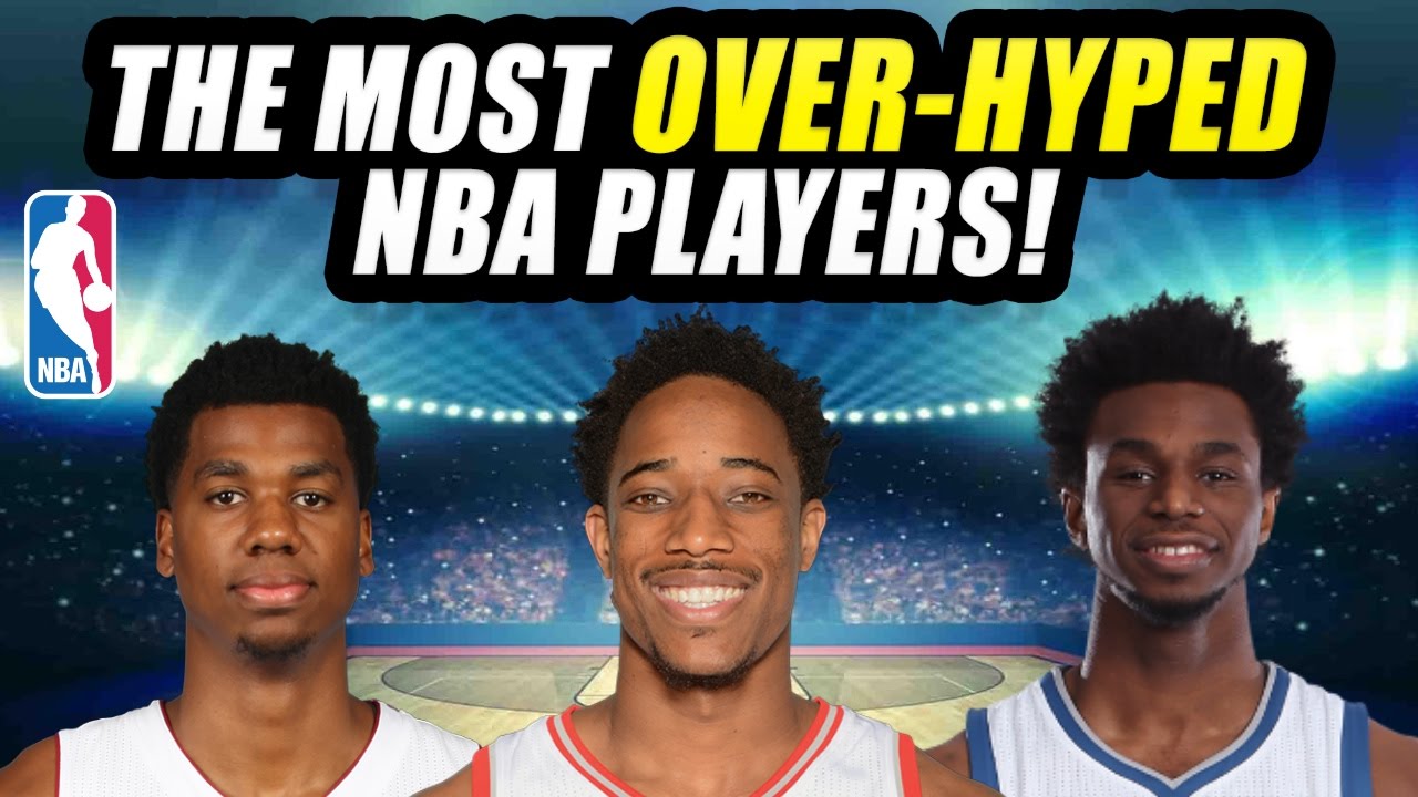 The Top Most Overhyped NBA Players at the End of 2016-17 Season - YouTube