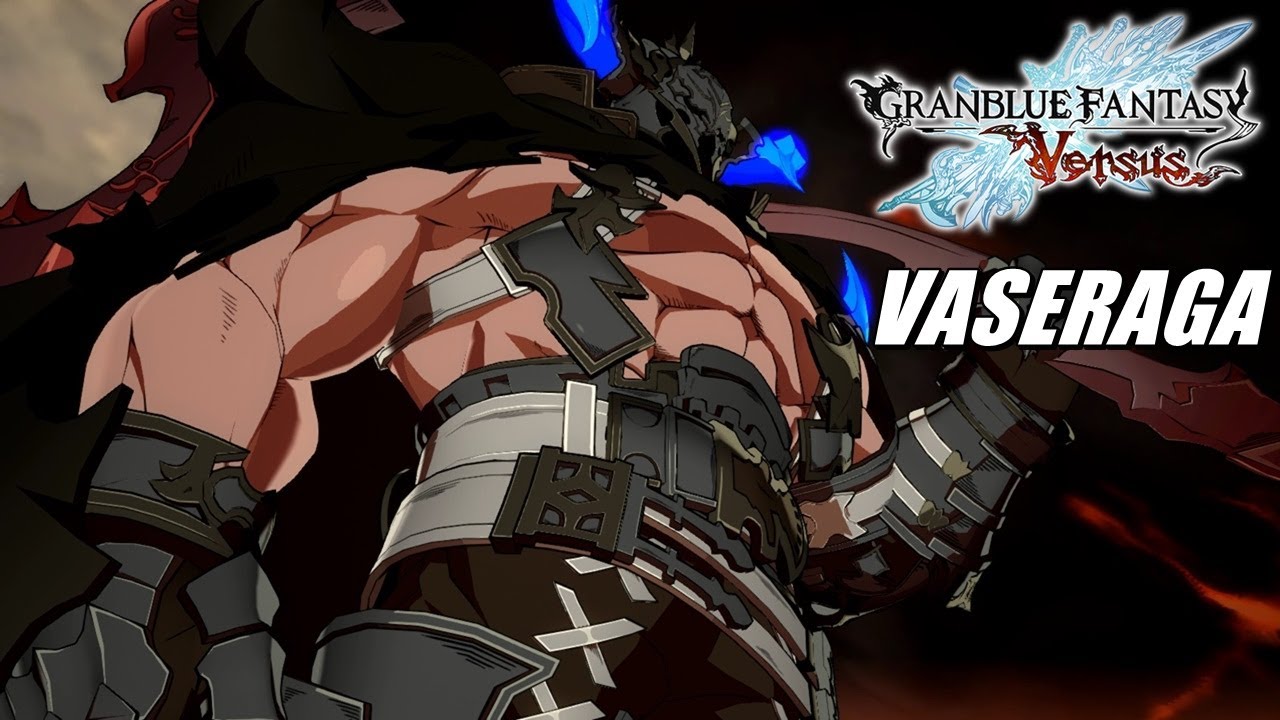 Granblue Fantasy Versus - Vaseraga (Gameplay Comentado). - YouTube