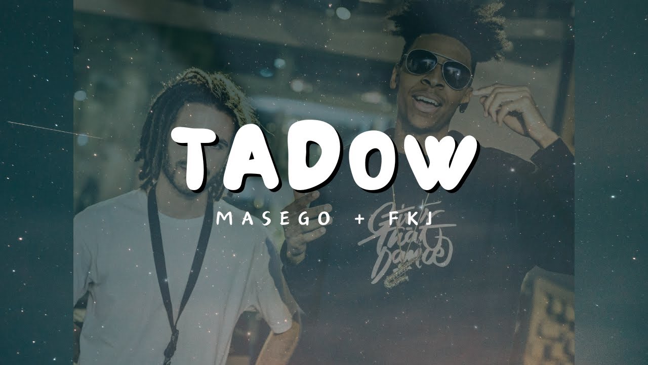 Masego + FKJ - Tadow (Lyrics) - YouTube