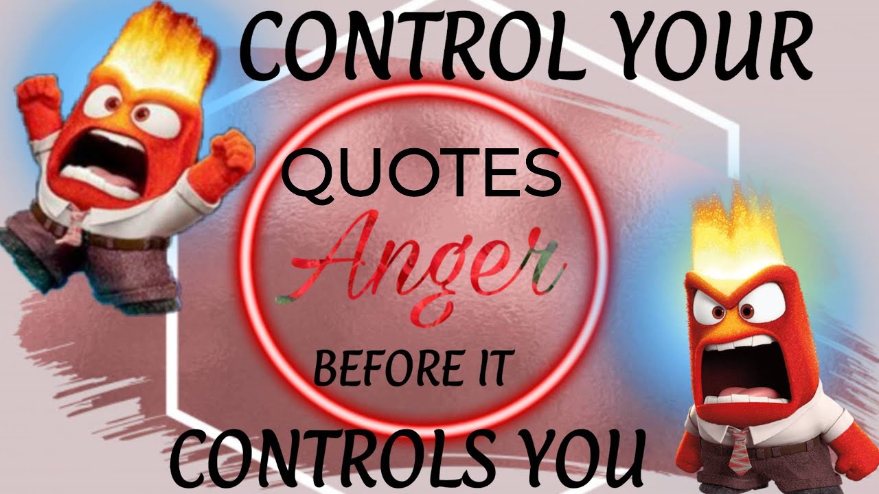 Conquer Anger Quotes | Listen To The Best Quotes To Inspire You On ...