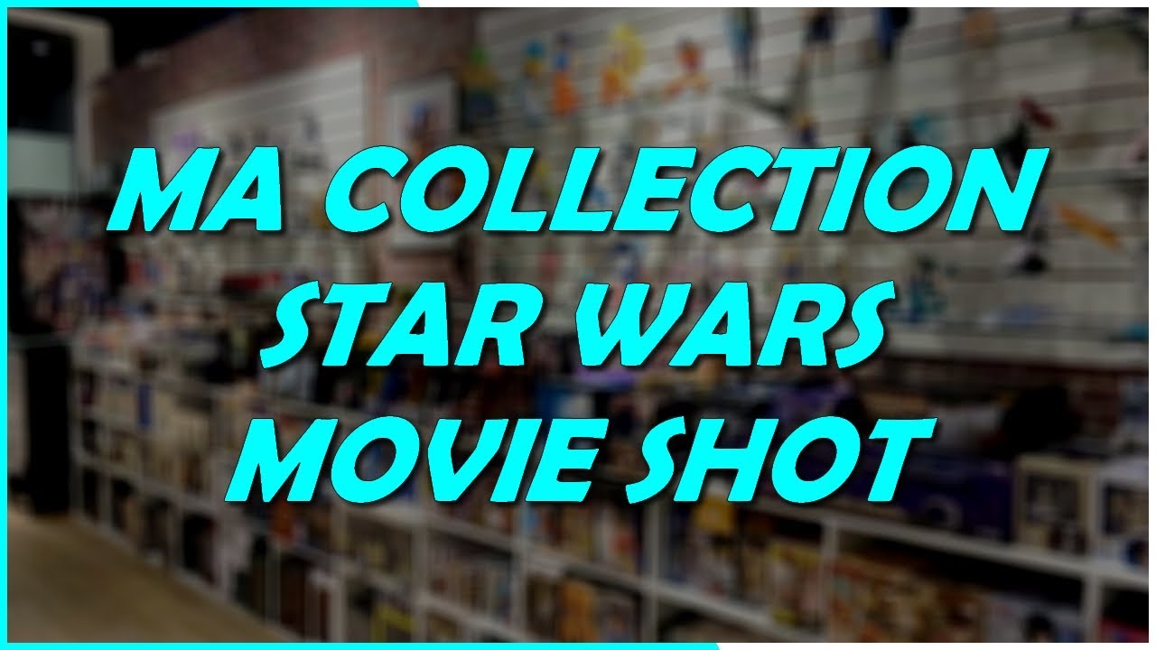 MA COLLECTION - STAR WARS MOVIE SHOT - YouTube