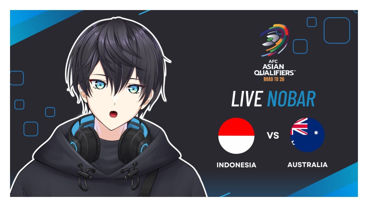 [NOBAR] WC Qualifiers Indonesia Vs Australia 【Nishimura Alvin - VTUBER ...