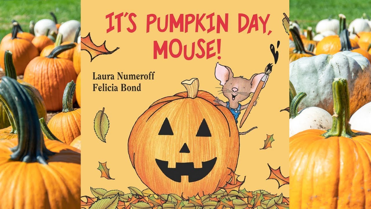 It’s Pumpkin Day, Mouse! Read Aloud - YouTube