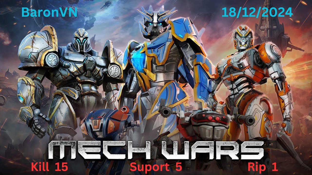 Mech Wars starting Kill 15 Suport 5 Rip 1 18/12/2024 - YouTube