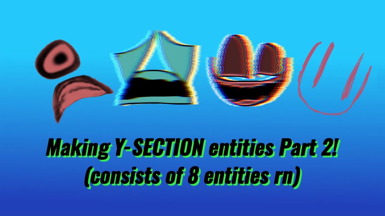 Making Y-SECTION entities Part 2! - YouTube