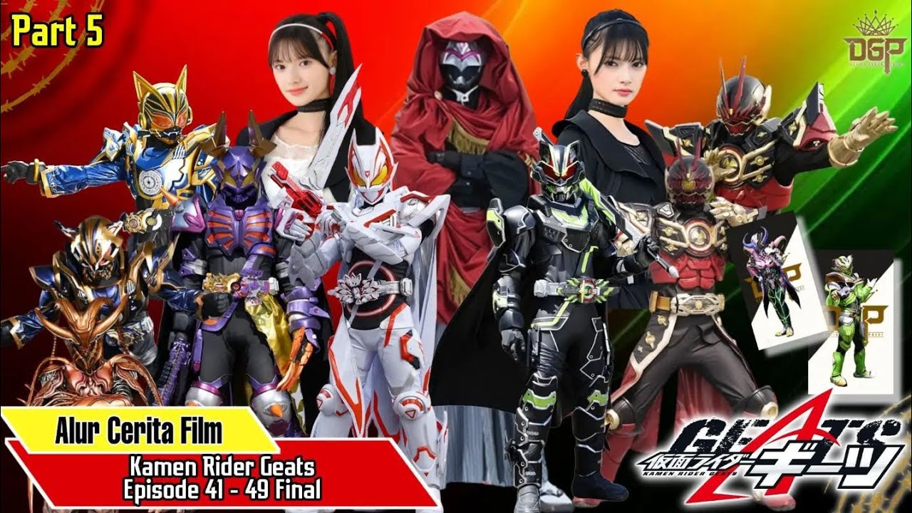 ALUR CERITA KAMEN RIDER GEATS PART 5 (Episode 41 - 49 End) - YouTube