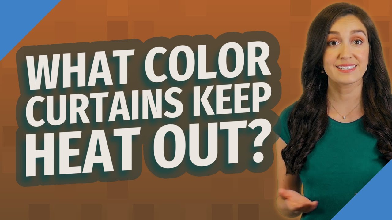 What color curtains keep heat out? - YouTube