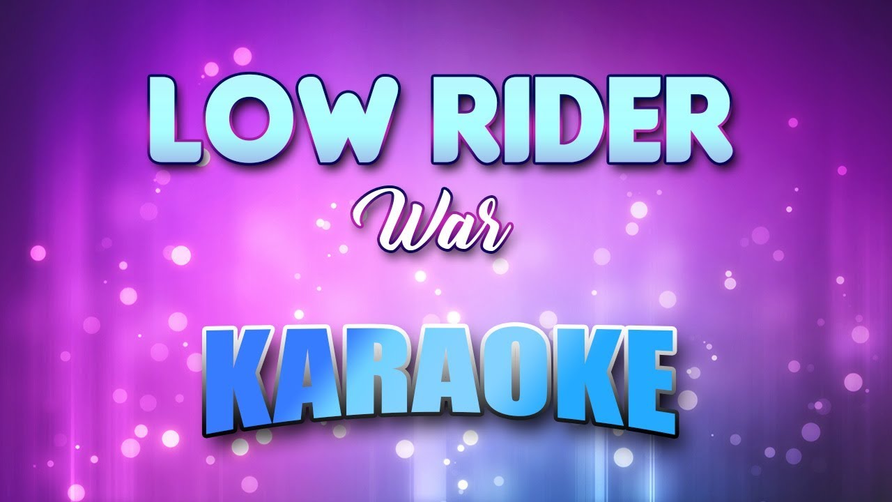 War - Low Rider (Karaoke & Lyrics) - YouTube Music