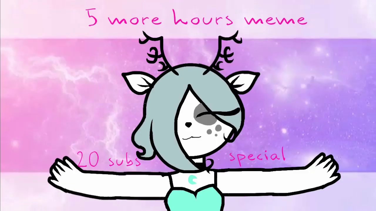 Five more hours meme [20 subs special] - YouTube