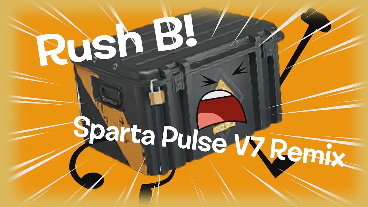 CS:GO Crate - "Rush B!" Sparta Pulse V7 Remix - YouTube