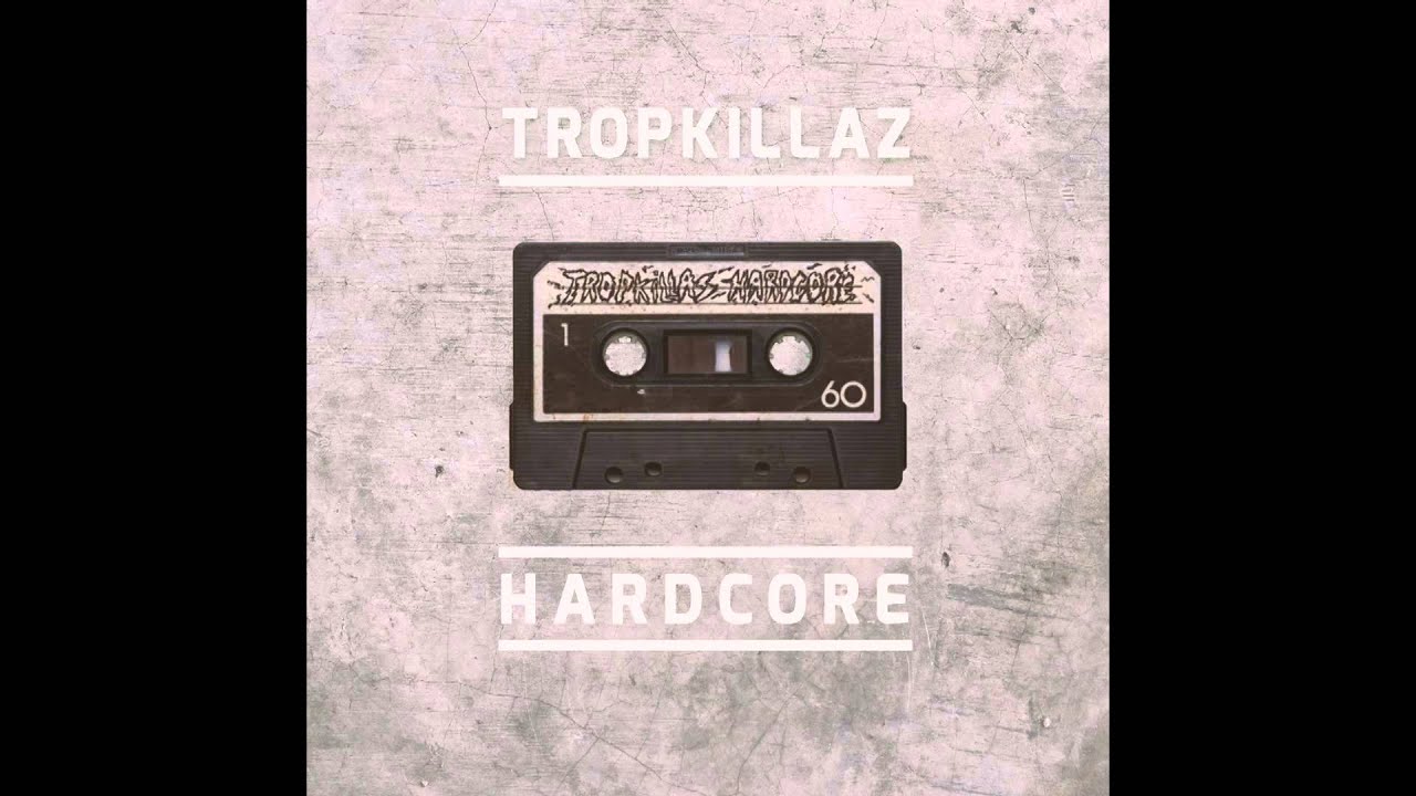Tropkillaz - Hardcore - YouTube