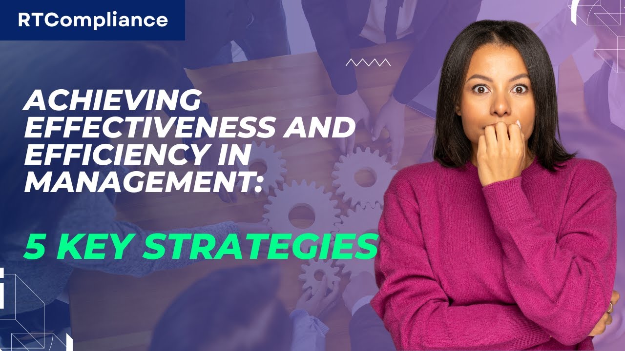 Achieving Effectiveness and Efficiency in Management 5 Key Strategies ...
