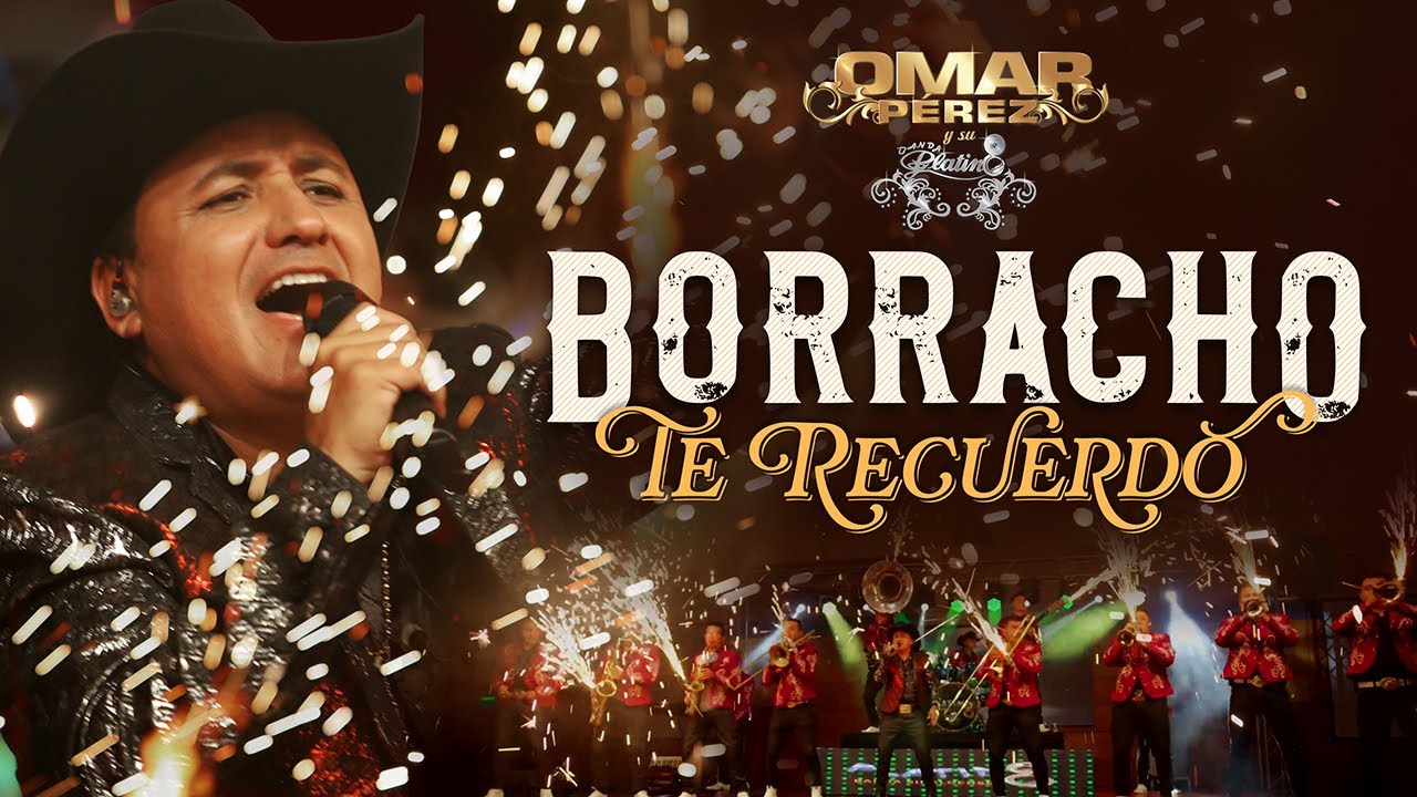 BORRACHO TE RECUERDO - OMAR PEREZ / Banda Platino (Video Oficial) (sesion en Vivo) - YouTube