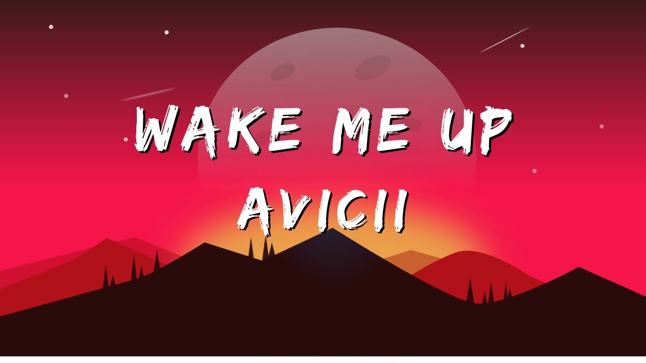 Avicii Wake Me Up Lyrics Youtube