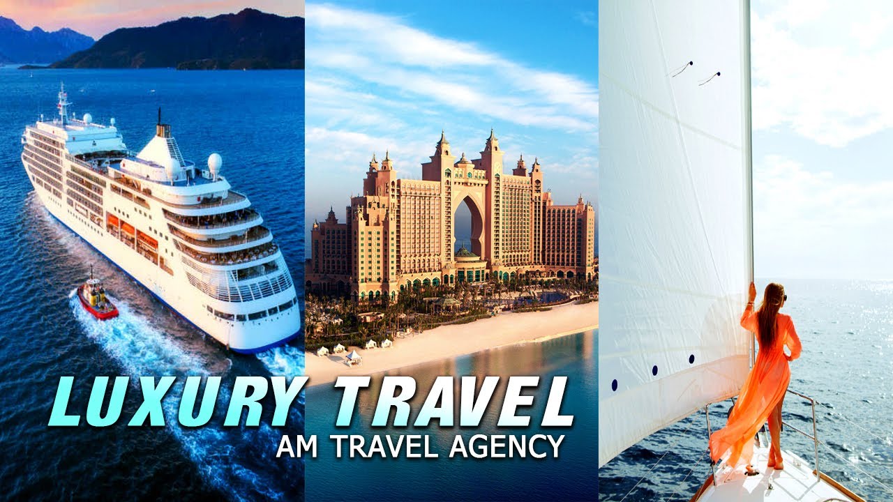 The Best Place In The World For Luxury Travel | AM Travel Agency - YouTube