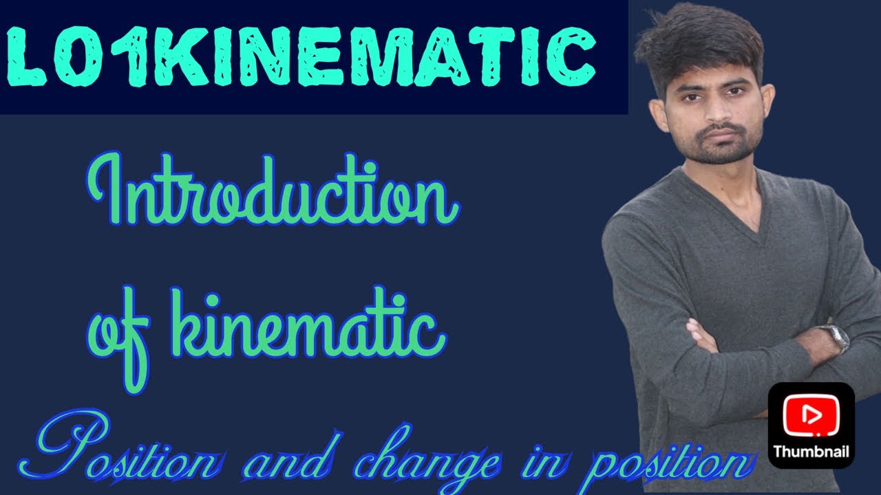 L01 kinematic for class11th [IIT NEET] introduction of kinematic position and change in position ...