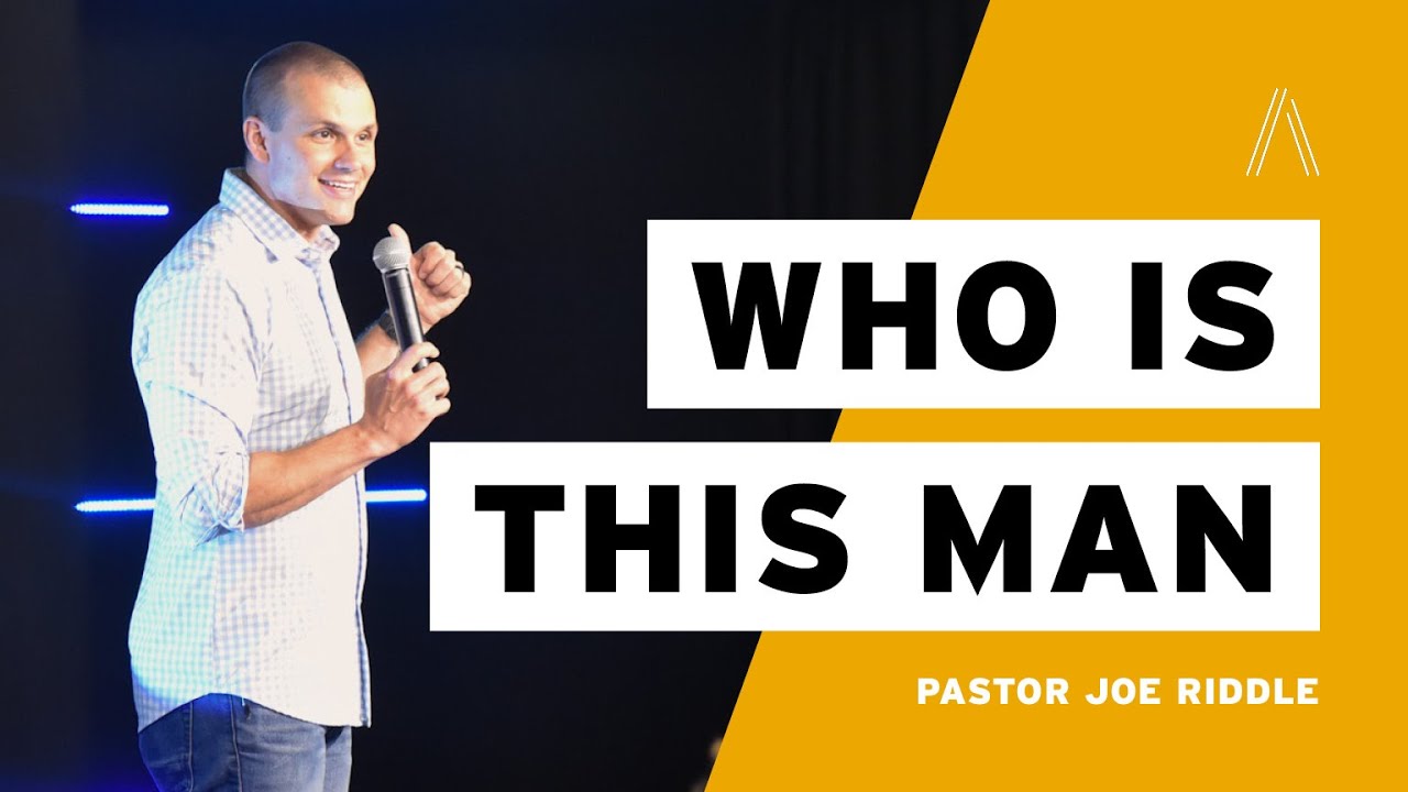 Who Is This Man // Pastor Joe Riddle - YouTube