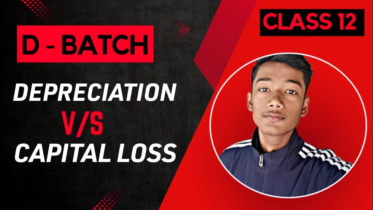 Depreciation and Capital loss | Difference | Class 12 economics - YouTube