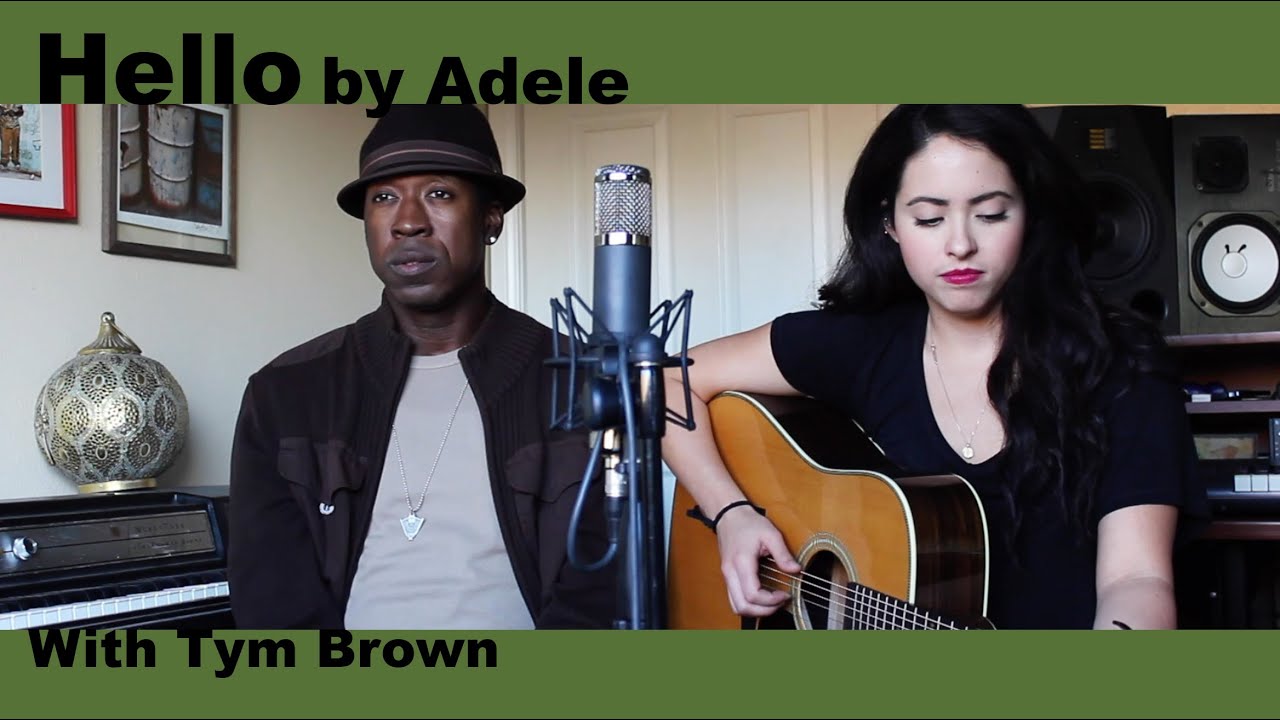 Hello by Adele w/ Tym Brown #MusicMondayz Cover - YouTube