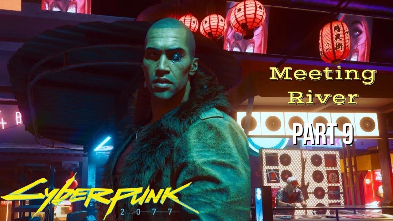 Cyberpunk 2077 | Walkthrough Part 9: Meeting River - YouTube