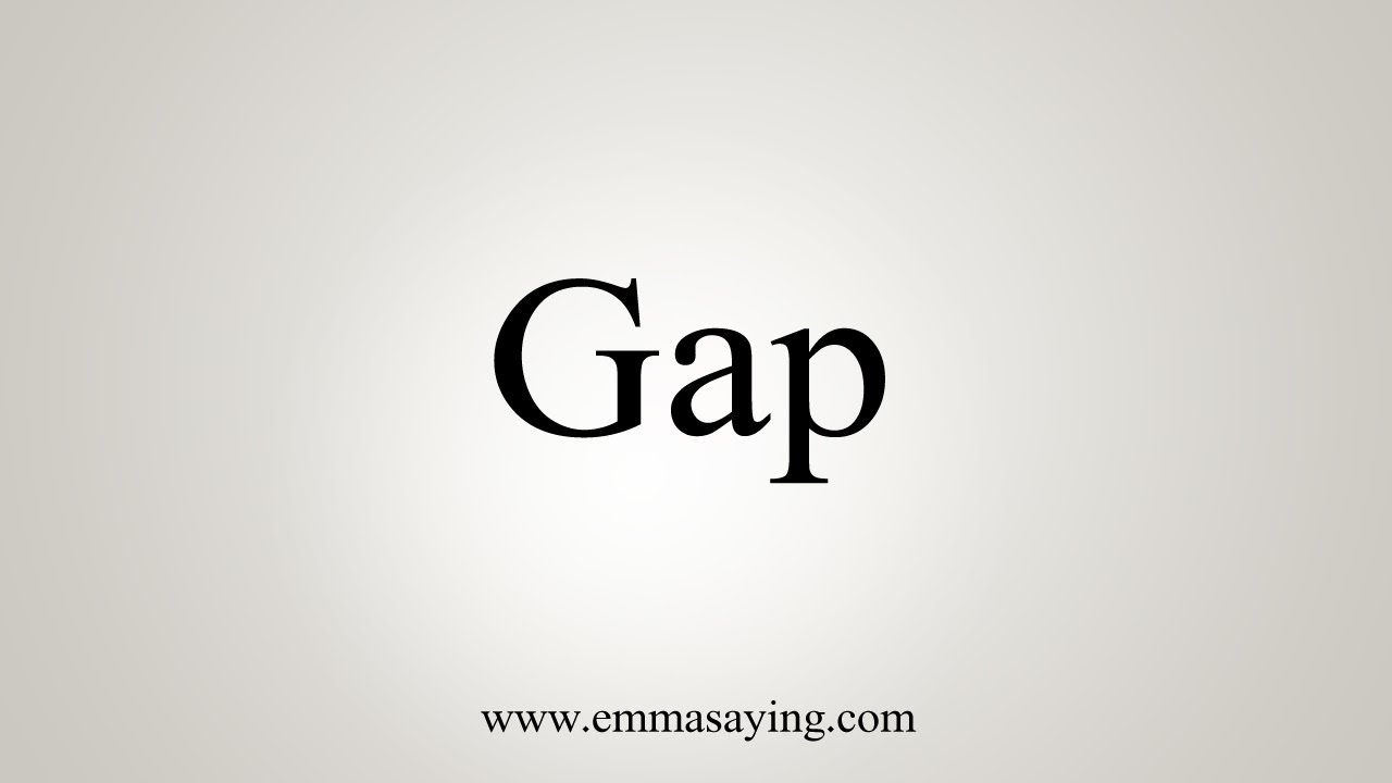 How To Say Gap - YouTube