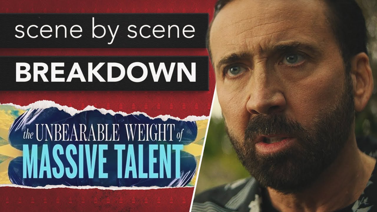 The Unbearable Weight of Massive Talent - Scene by Scene Breakdown ...