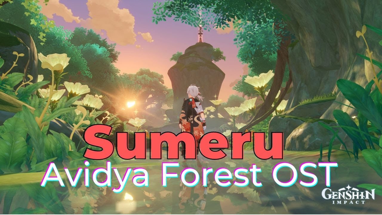Avidya Forest OST extended (Sumeru Entrance) 原神 | Genshin Impact Sumeru ...