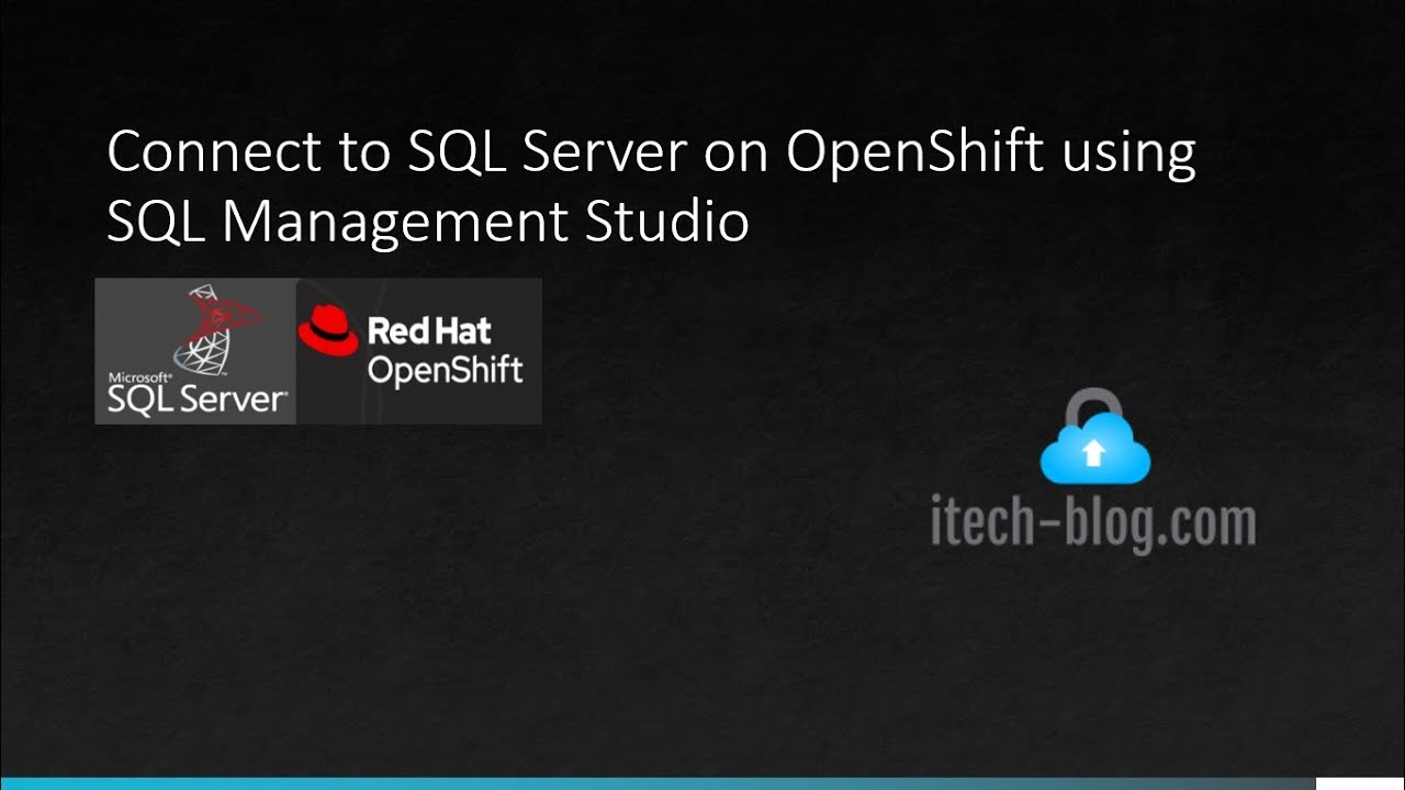 Connect to SQL Server on OpenShift using SQL Management Studio - YouTube