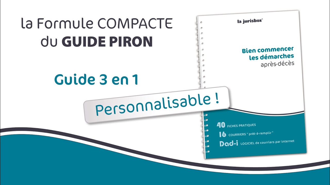 La formule COMPACTE du GUIDE PIRON, pour bien commencer les démarches ...