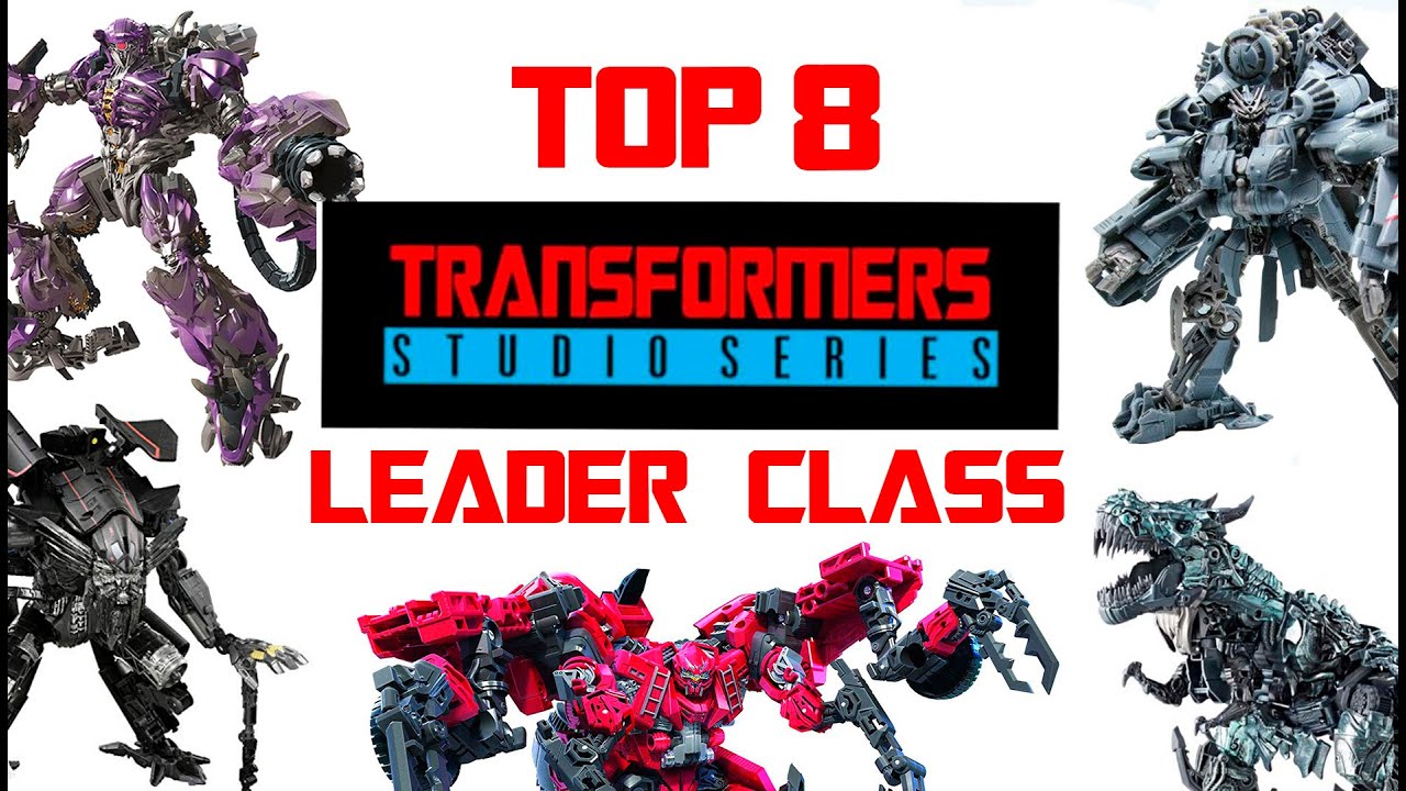 TOP 8 TRANSFORMERS STUDIO SERIES LEADER CLASS - YouTube
