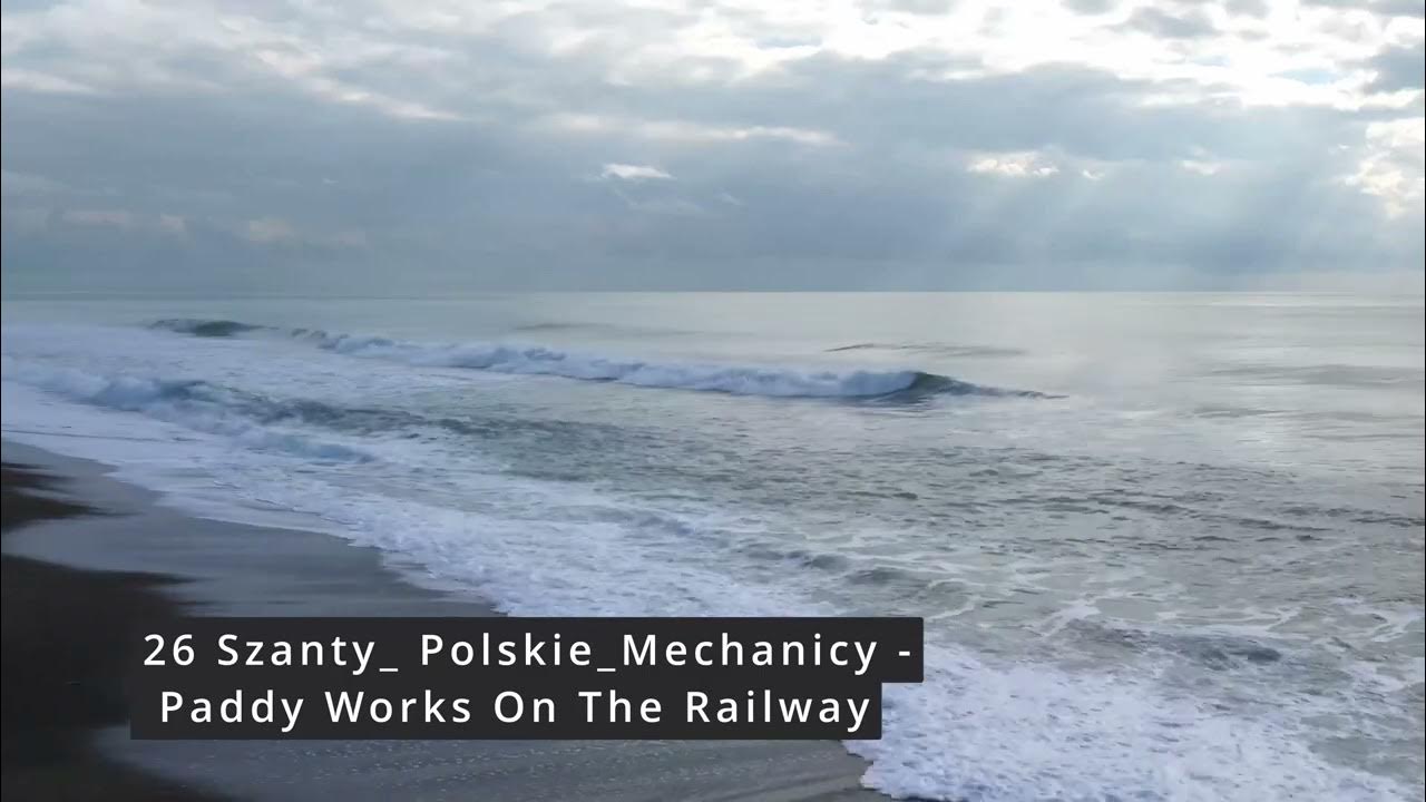 26 Szanty Polskie Mechanicy Paddy Works On The Railway - YouTube