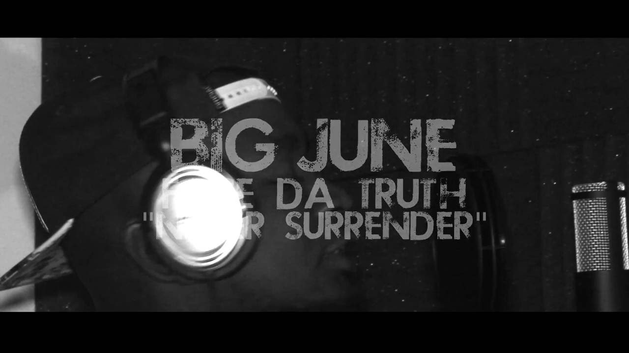 Big June & Face Da Truth - Never Surrender - YouTube