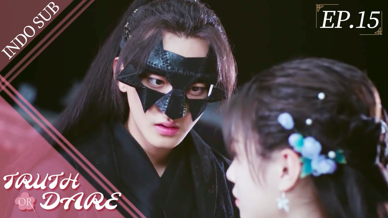 [Indo Sub] Truth or Dare 15丨花好月又圆 15 | Huang Junjie, Li Gengxi, Sun Anke - YouTube