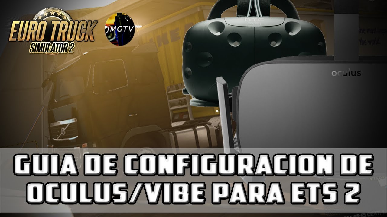 Configuración y optimización || Euro Truck Simulator 2 para Oculus/Vibe ...