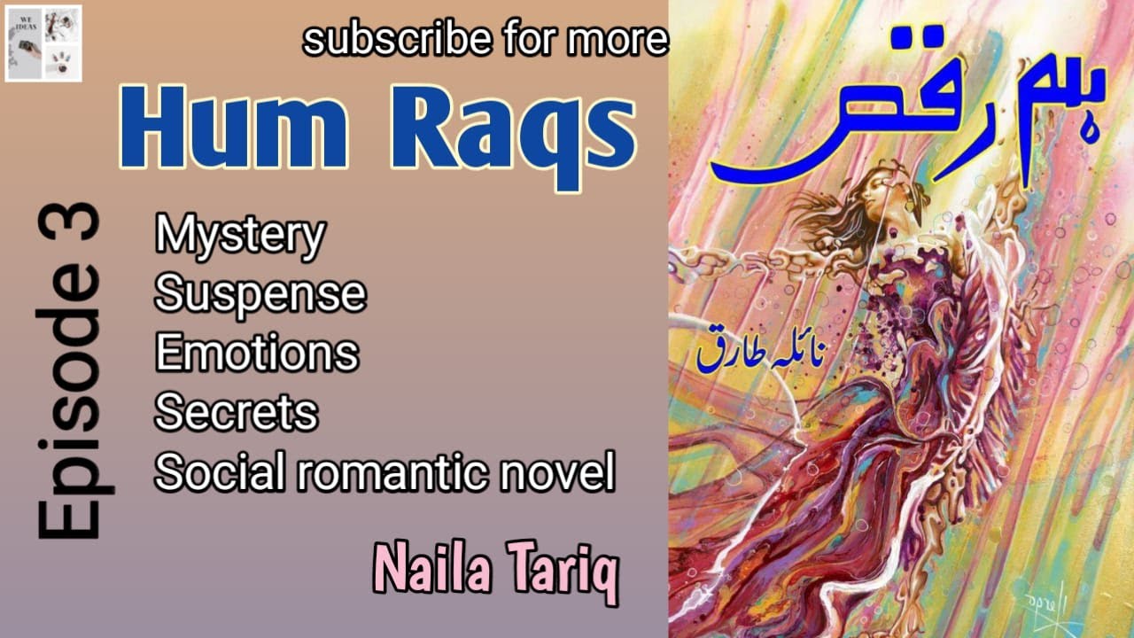 Hum Raqs by Naila Tariq Episode 3 | Urdu Novel - YouTube